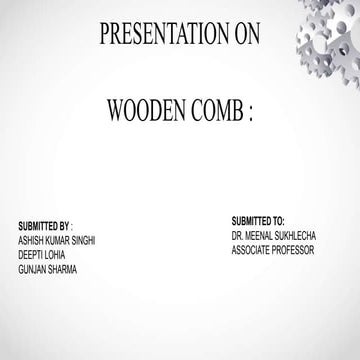 PRESENTATION.on wooden comb idea innovation project | PDF