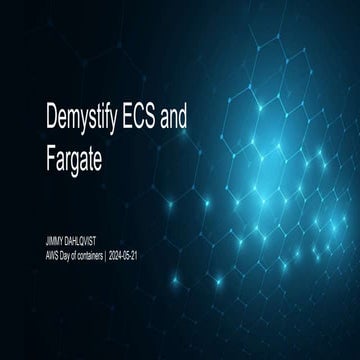 Aws Ecs And Aws Fargate Demystified Run Serverless Containers Ppt
