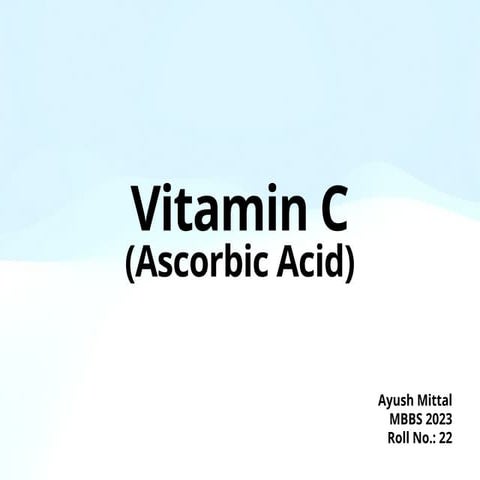 Biochemistry of Vitamin C or Ascorbic Acid for MBBS | PPTX