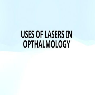 Uses of lasers in ophthalmology and it's importance | PPT