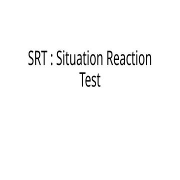 Some examples of the SRT being asked in psyche test. | PPTX