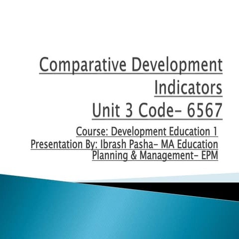 Comparative Development Indicators: Course: Development Education 1 | PPT
