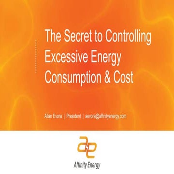 The Secret to Controlling Excessive Energy Consumption & Cost | PPTX