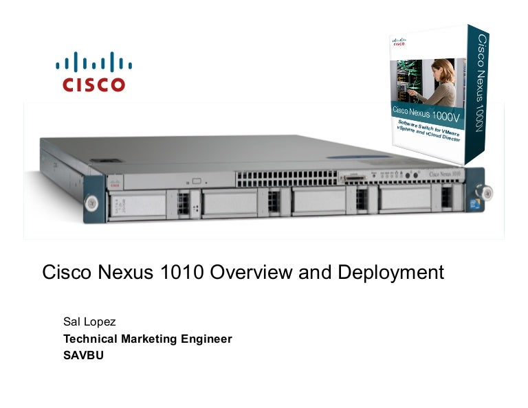 Presentation cisco nexus 1010 overview and deployment