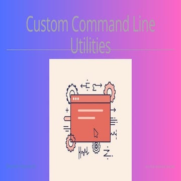 Presentation - Custom Command Line Utilities.pptx