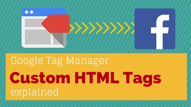 How to use Custom HTML Tags in Google Tag Manager