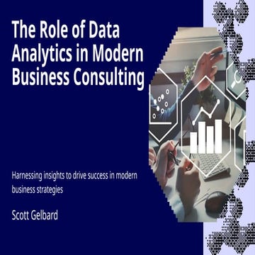 Data Analytics in Modern Business Consulting | Scott Gelbard | PPTX