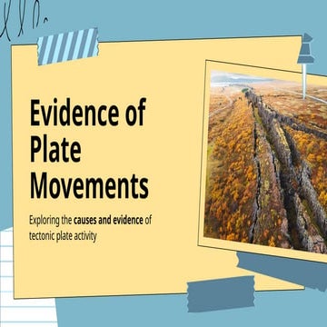 Presentation - Evidence of Plate Movements_20250719_122430_0000.pptx