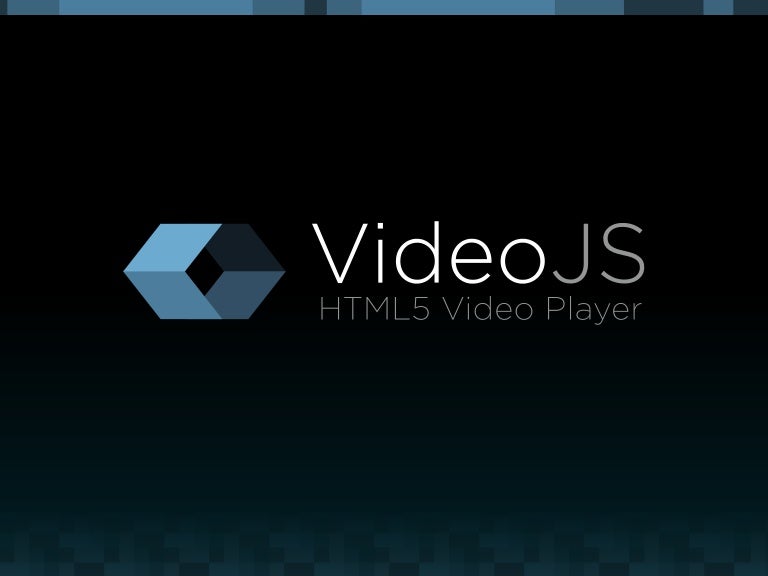 Video.js - How to build and HTML5 Video Player Video.js - How to build and HTML5 Video Player
