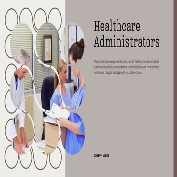 Joseph Webb on The Role of Healthcare Administrators in Modern Hospitals | PDF