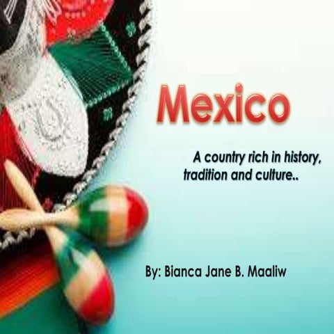Mexico- Brief history and Culture | PPTX