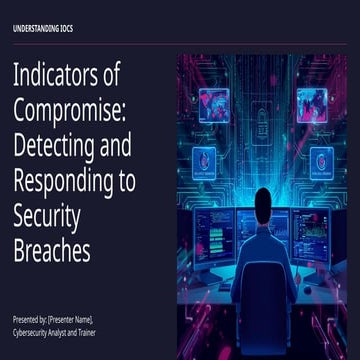 Presentation - Indicators of Compromise Detecting and Responding to ...