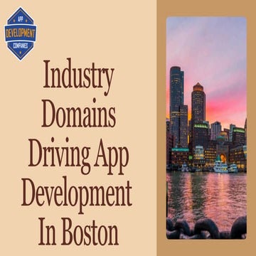 Industry Domains Driving App Development in boston | PDF