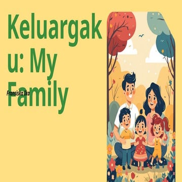 Presentation - Keluargaku My Family.pptx
