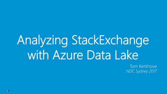 NDC Sydney - Analyzing StackExchange with Azure Data Lake | PPT NDC Sydney - Analyzing StackExchange with Azure Data Lake | PPT