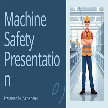 Presentation - Machine Safety Presentation.pptx