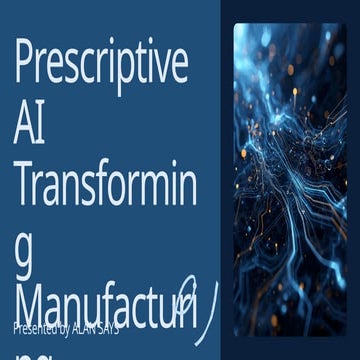 Presentation - Prescriptive AI Transforming Manufacturing | PPTX