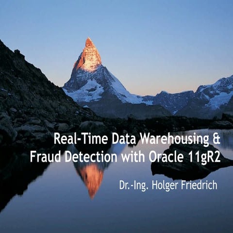 Presentation real-time data warehousing & fraud detection with oracle 11g r2 | PPT