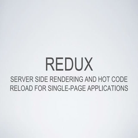 Redux Server Side Rendering And Hot Code Reload For Single Page Applications Ppt