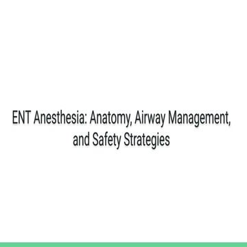 Comprehensive ENT Anesthesia: Anatomy, Airway Management, and Safety ...