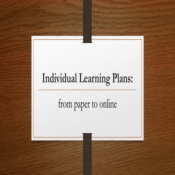 Individual Learning Plans (ILPs): from paper to online | PPT