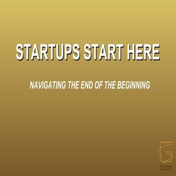 STARTUPS START HERE - NAVIGATING THE END OF THE BEGINNING | PPT