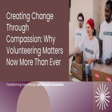 Creating Change Through Compassion: Why Volunteering Matters Now More Than Ever | PDF