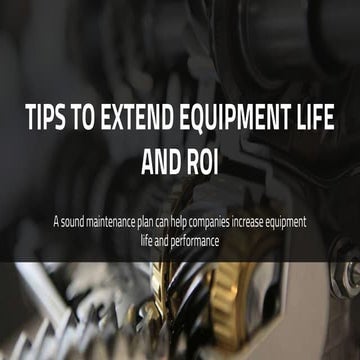 Tips to extend equipment life and roi | PPTX