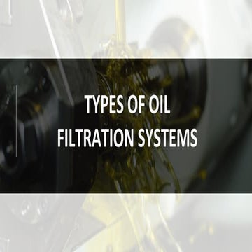 Types of oil filtration systems | PPTX