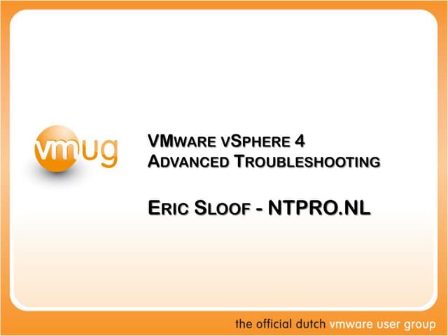 Presentation V Mware V Sphere Advanced Troubleshooting By Eric Sloof Ppt