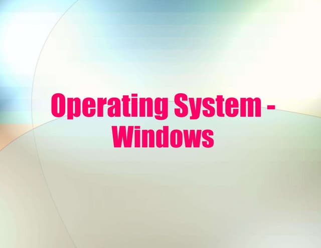 Presentation Windows Operating System Pptx Operating Systems Computer Software And