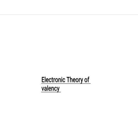 electronic theory of valency made by shivam kadu | PPT