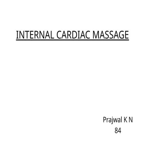 Internal cardiac massage (open chest cpr or or last report cpr | PPTX