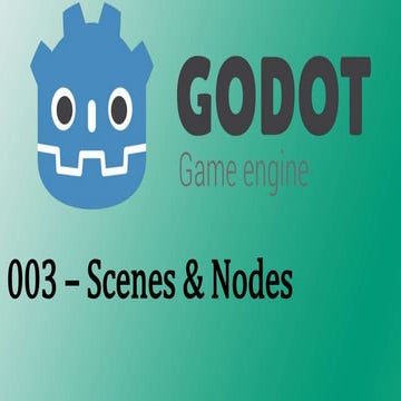 Godot Scenes And Nodes Lesson N°3 Game Engine Pptx Technology