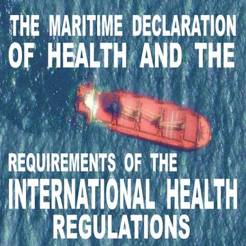 The Maritime declaration of health and the requirements of the international health regulations ...