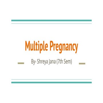 Multiple pregnancy by ShreyaJana,BscNusing MGCON, tamluk ,WB | PDF