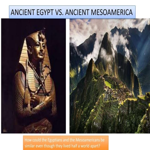 Egyptians vs Mesoamericans | PPTX