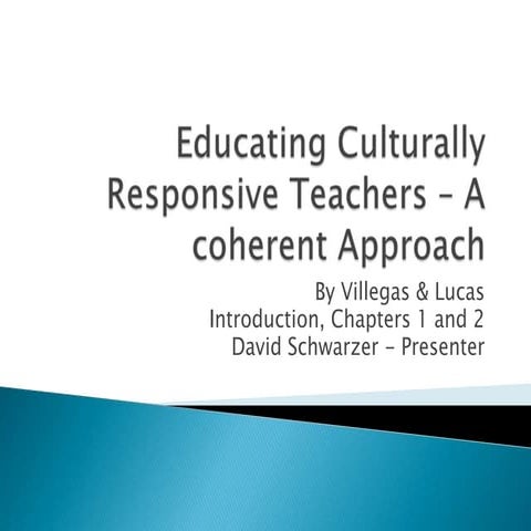 Educating Culturally Responsive Teachers - intro chap 1 & 2 | PPTX