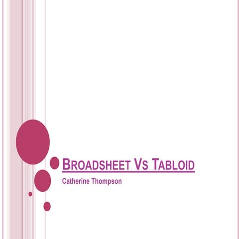 Catherine Thompson-Broadsheet Vs Tabloid | PPTX