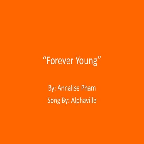 Forever Young By:Annalise Pham | PPTX