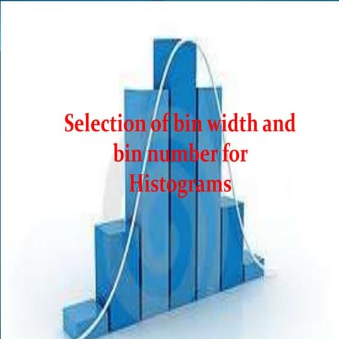 Selection of bin width and bin number in histograms | PPTX