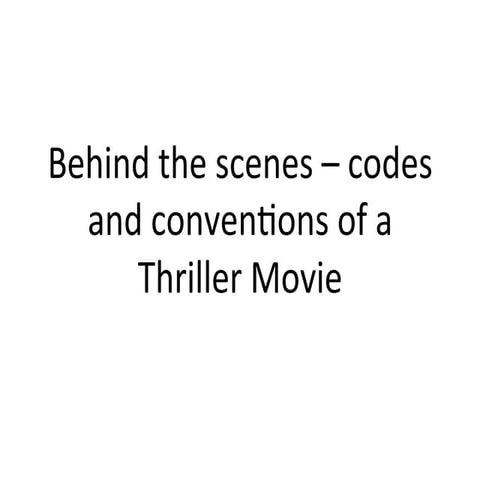 Behind the scenes - codes and convention of a Thriller Movie | PDF