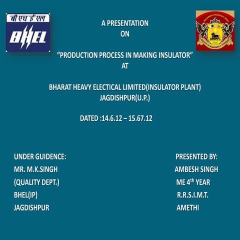MANUFACTURING OF INSULATORS AT BHEL(IP) Jagdishpur plant | PPTX