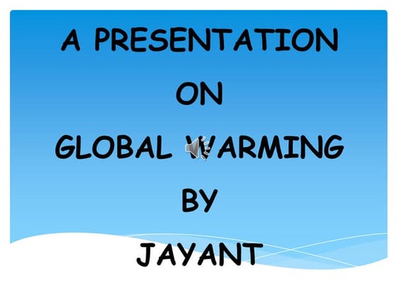 Global warming and its effects | PPT