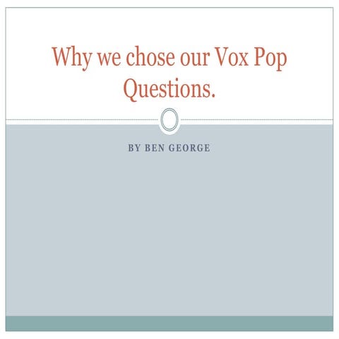 Why we chose our Vox Pop Questions | PPT