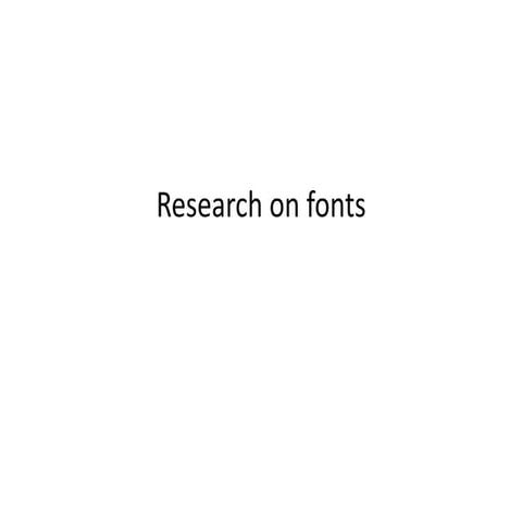 Research on Fonts. | PPTX
