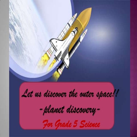 discovering the outer space (THE PLANETS) :) | PPT