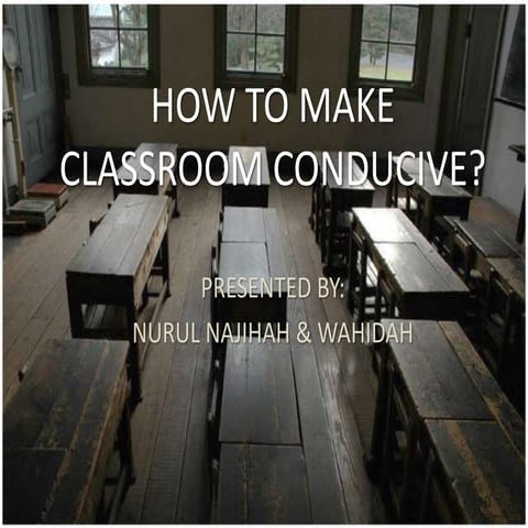 How to make classroom conducive | PPTX