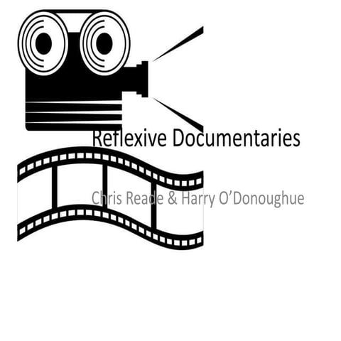 Reflexive documentaries | PPTX