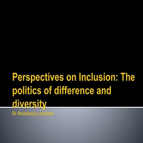 Perspectives on Inclusion: The politics of difference and diversity ...